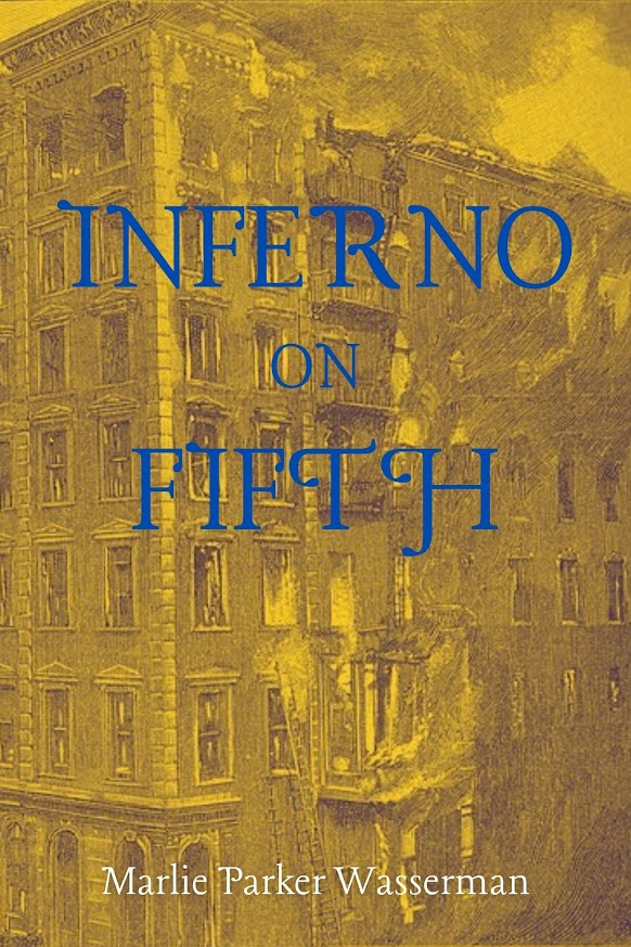 Launch: Marlie Parker Wasserman’s Inferno on Fifth - Historical Novel ...